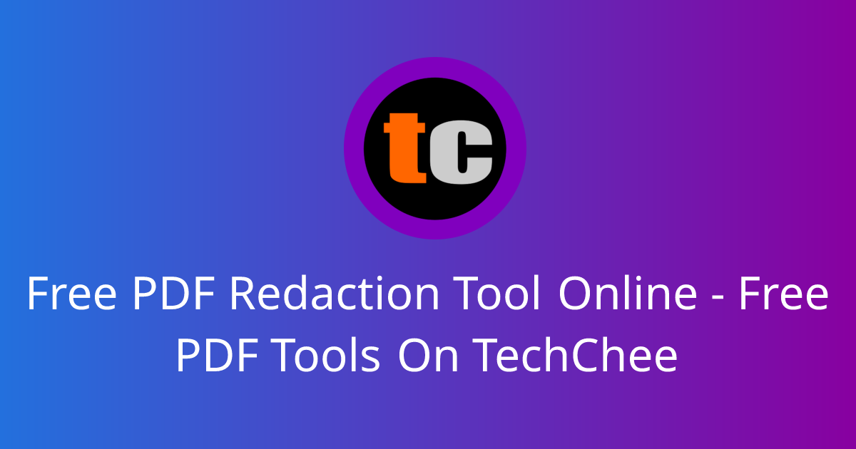 Free PDF Redaction Tool Online - Free PDF Tools On TechChee