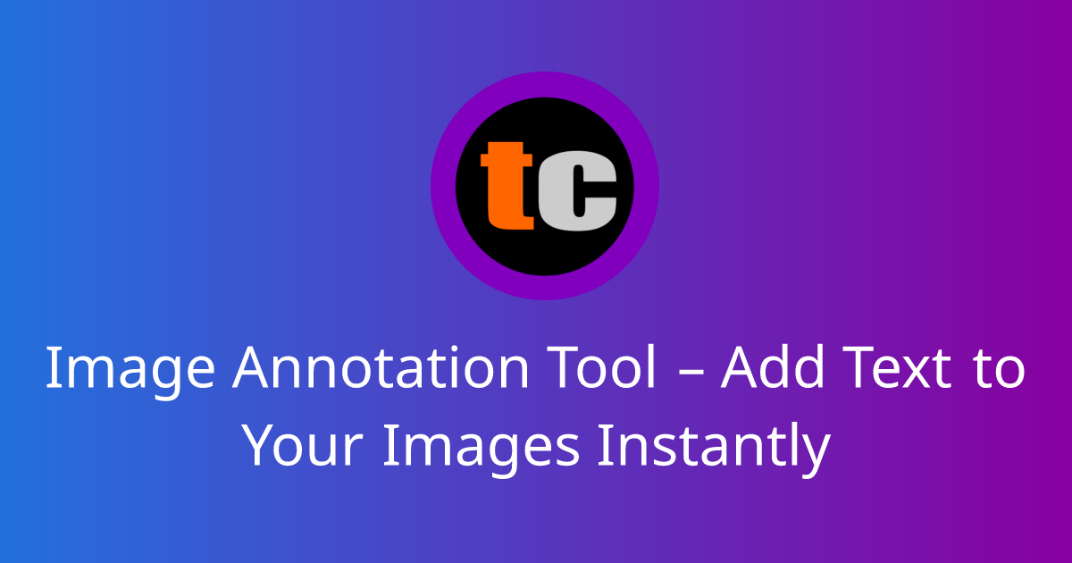 Image Annotation Tool – Add Text to Your Images Instantly